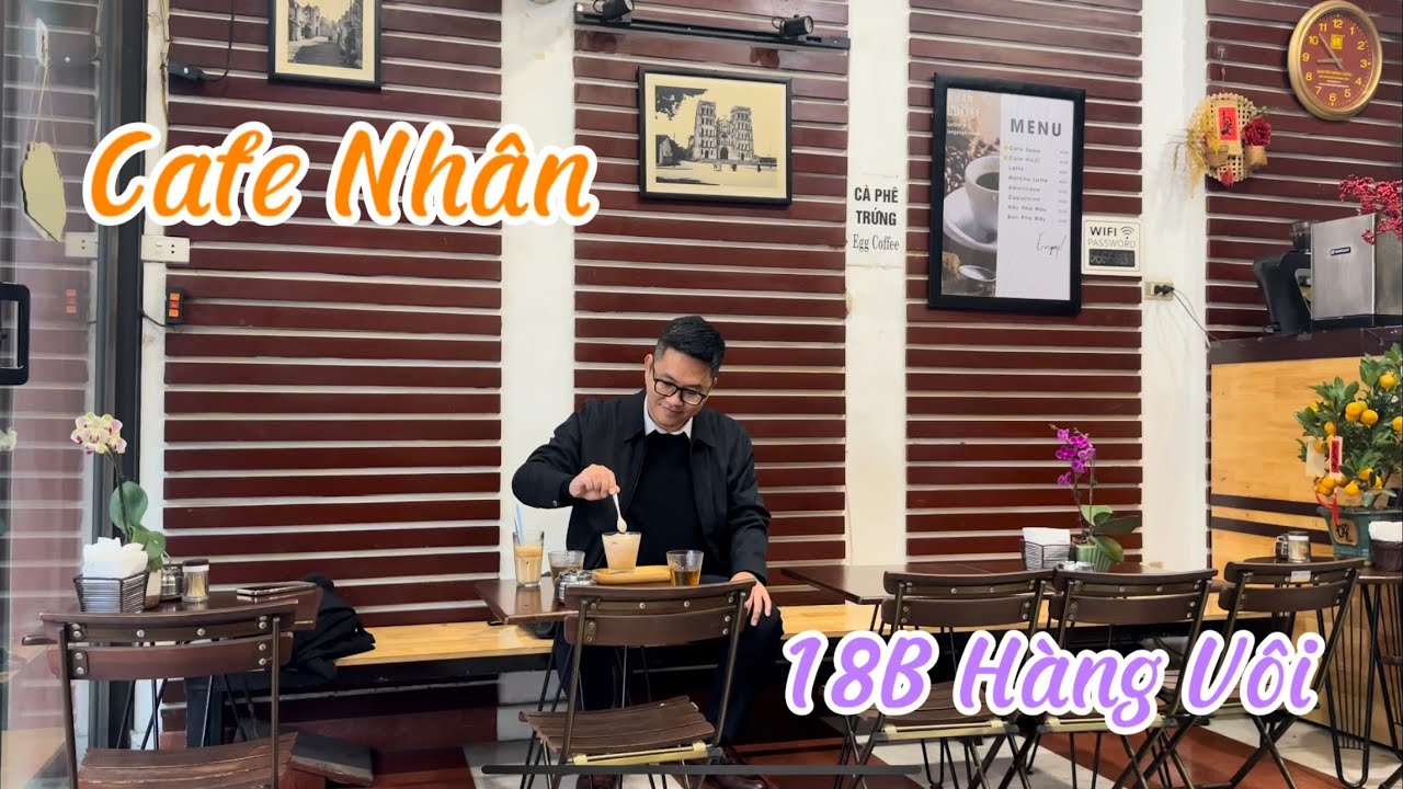 Review: Cafe Nhân- 18B Hàng Vôi I Hà Nội I Vietnam I Thang Vu - YouTube