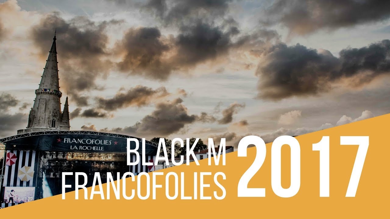 Black M - "Sur Ma Route" - Live - Francofolies de La Rochelle 2017 ...