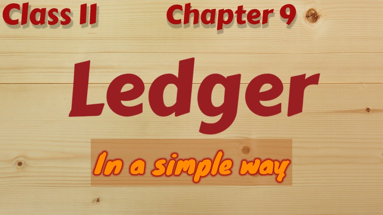 Ledger| Class 11| Chapter 9|T.S Grewal - YouTube
