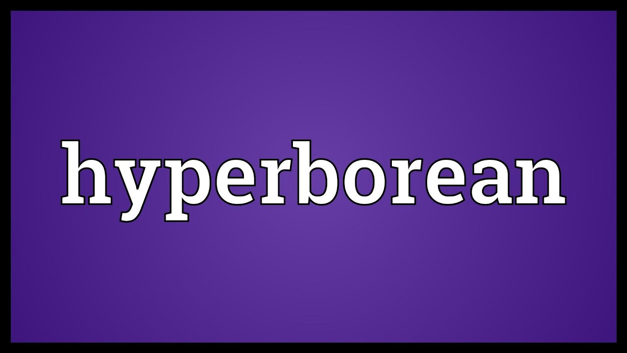 Hyperborean Meaning - YouTube