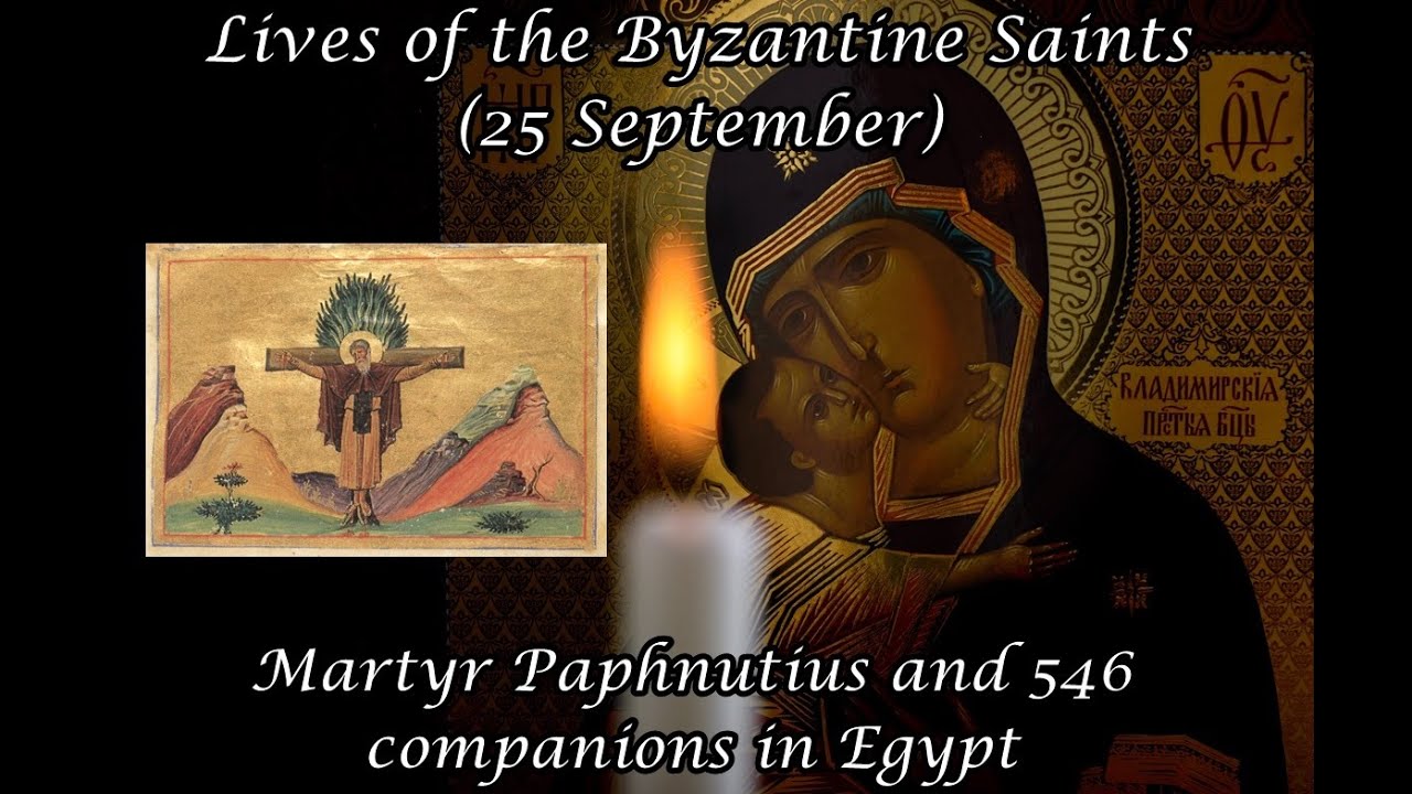 Byzantine Saints: Martyr Paphnutius and 546 companions in Egypt (25 ...