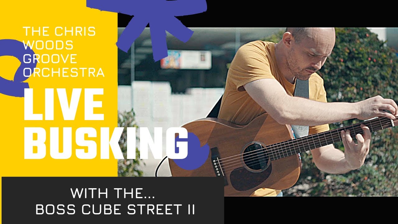 LIVE Busking with Boss Cube Street II - The Chris Woods Groove ...