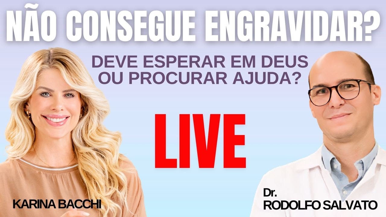 NÃO CONSIGO ENGRAVIDAR ! KARINA BACCHI E DR. RODOLFO SALVATO - YouTube