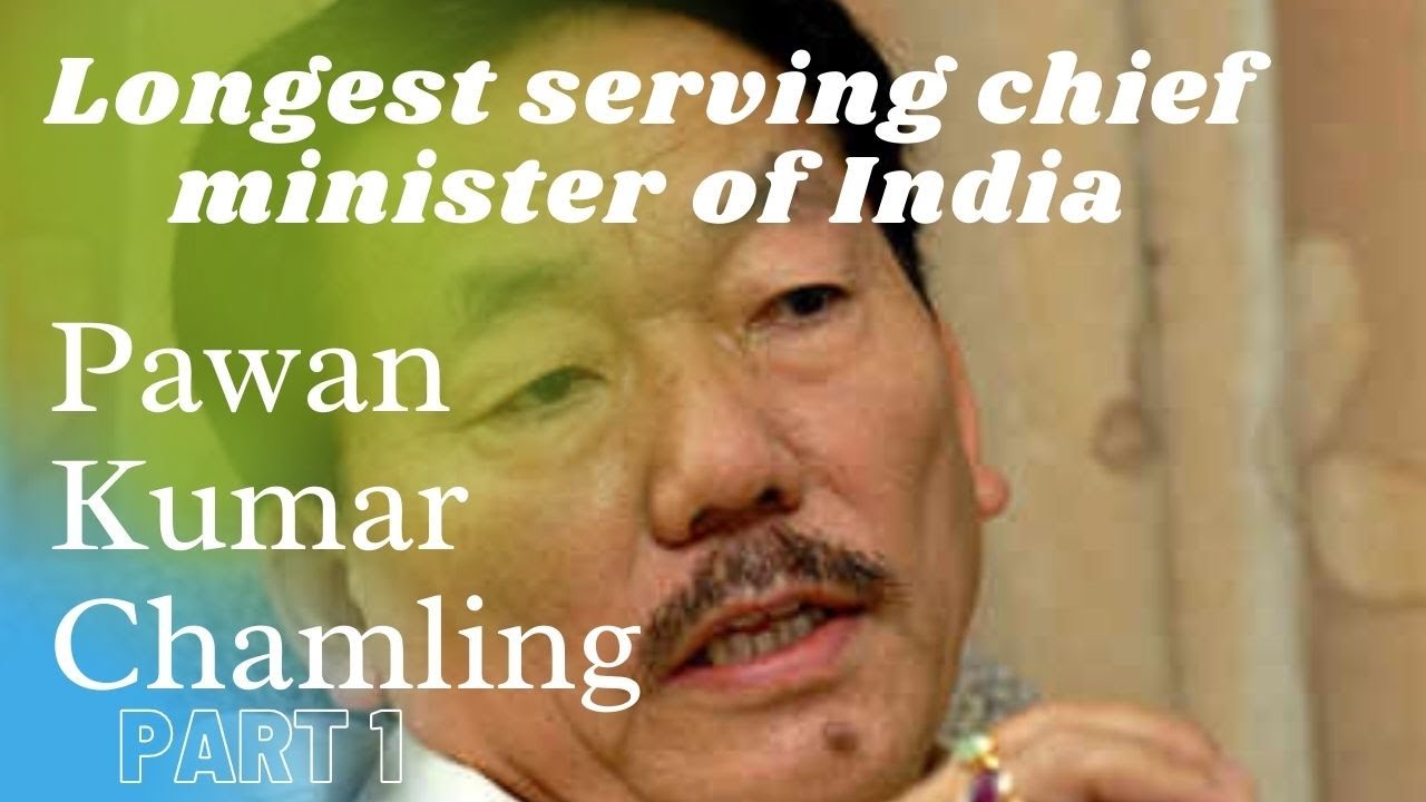 Story of Pawan Kumar Chamling (Part 1)||Longest serving chief minister of India|| - YouTube