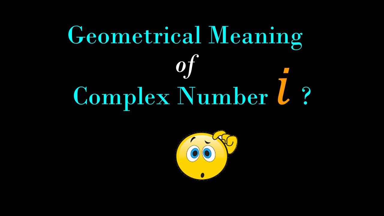 #math What is the Imaginary Number i ? What is the geometrical meaning ...