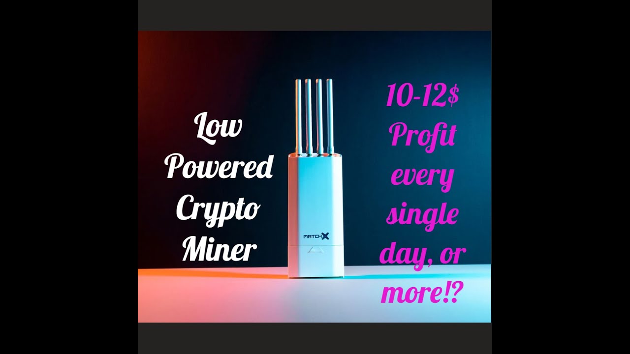 Matchx M2 Pro Miner Earnings, more than 10-12$ a day? 360-600$ a month ...