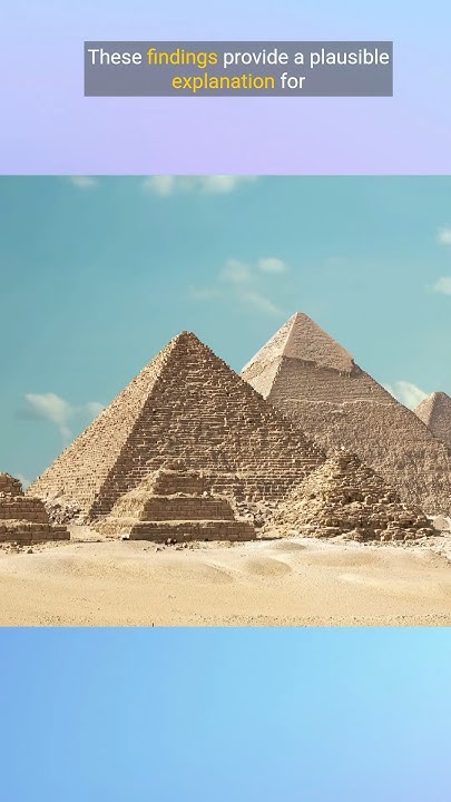 How Egypt's Great Pyramids Were Built: ArchaeologistsSolve the Mystery ...