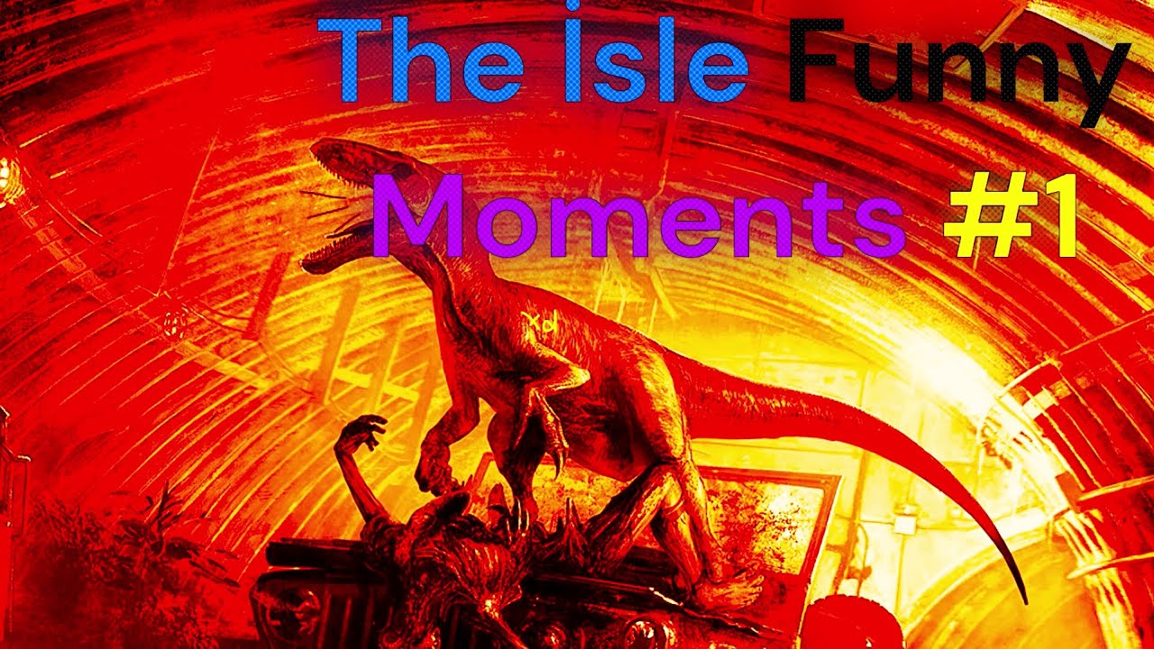 The Isle Funny Moments | # 1 - YouTube