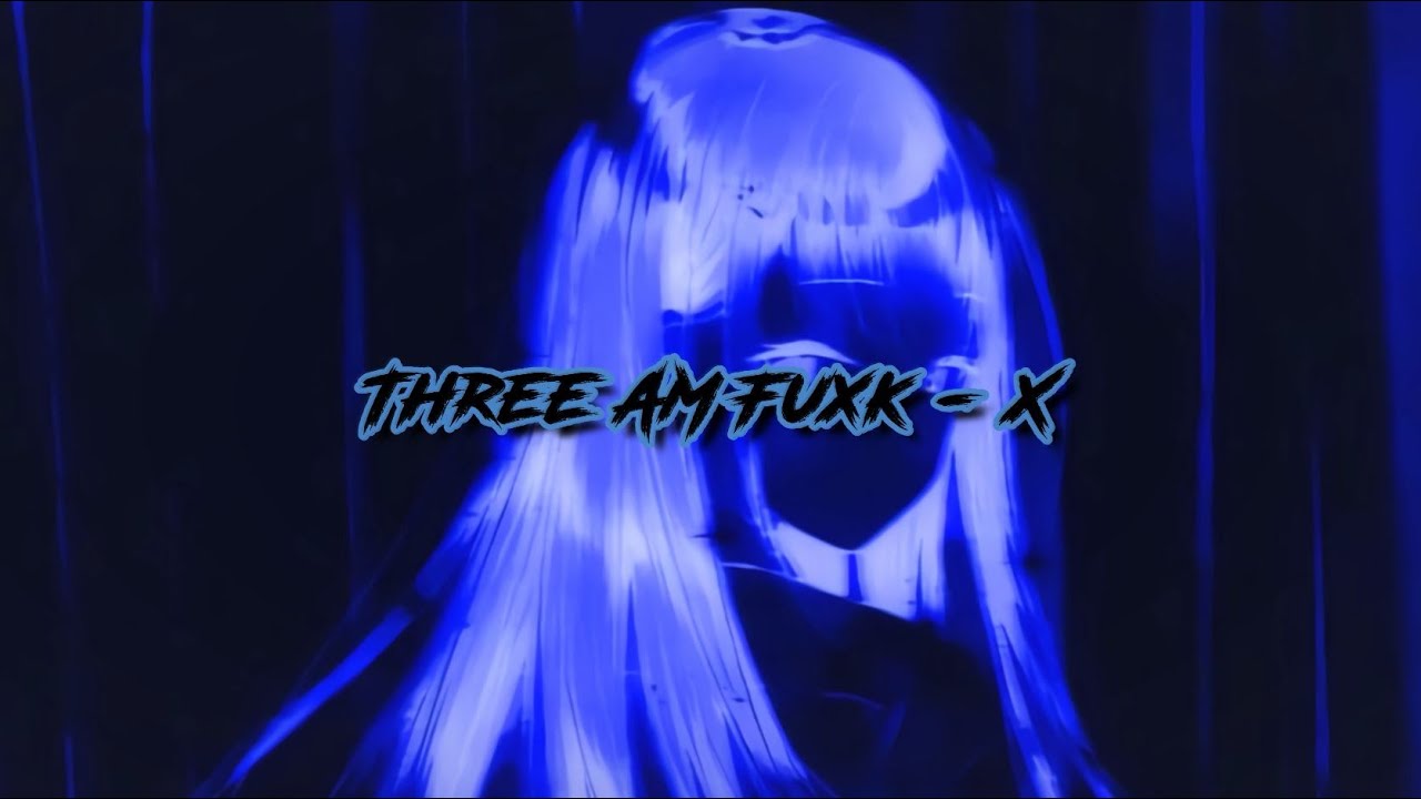 Three AM Fuxk - X // Letra Español // - YouTube