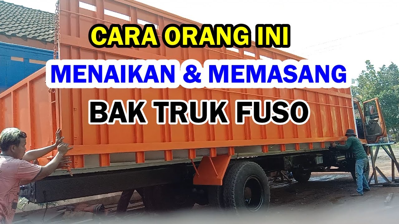 Menaikan dan Memasang Bak Truk Fuso - YouTube