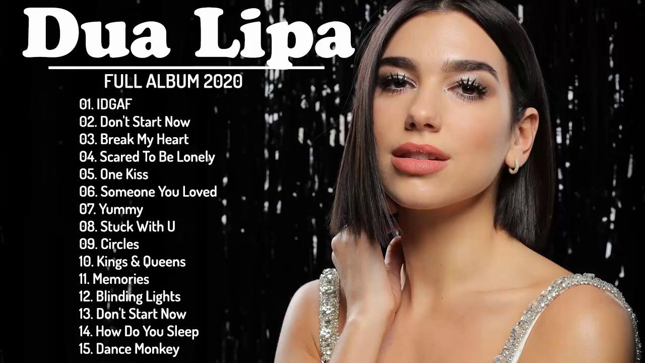 Las Mejores Canciones De Dua Lipa - Dua Lipa Grandes Éxitos Álbum 2020 ...