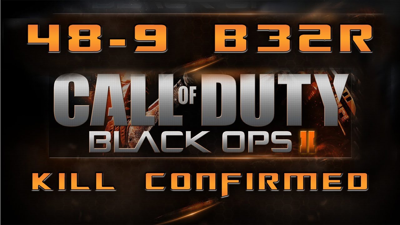 Black Ops 2 - B32R - 48-9 Kill Confirmed - YouTube