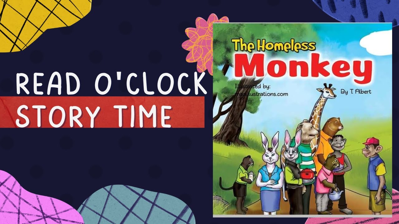 The Homeless Monkey-Guided reading || READ O'CLOCK-story time ...