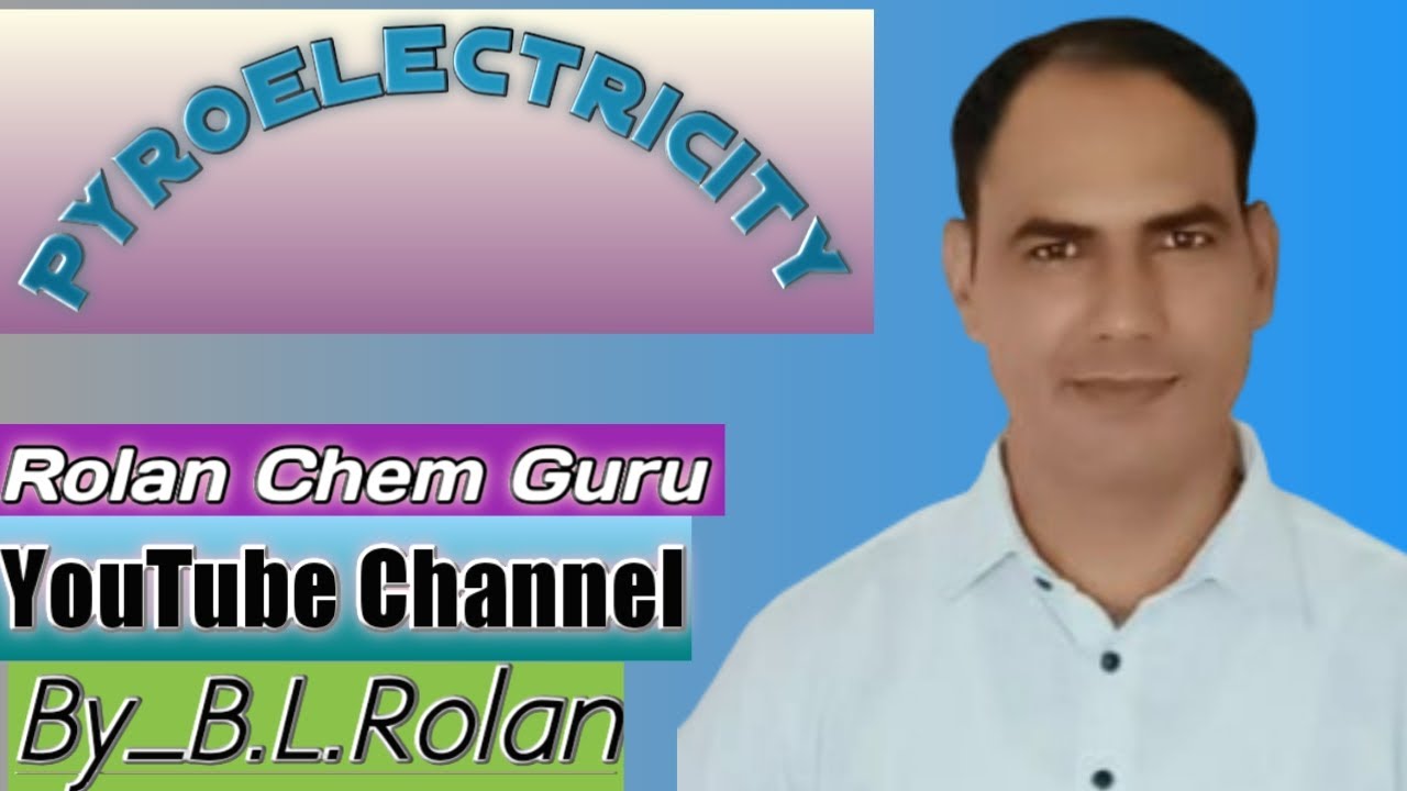PYROELECTRICITY. BY-B.L.ROLAN11th/12th/RBSE/CBSE/NEET/JEE 0NLINE CHEMISTRY CLASSES - YouTube