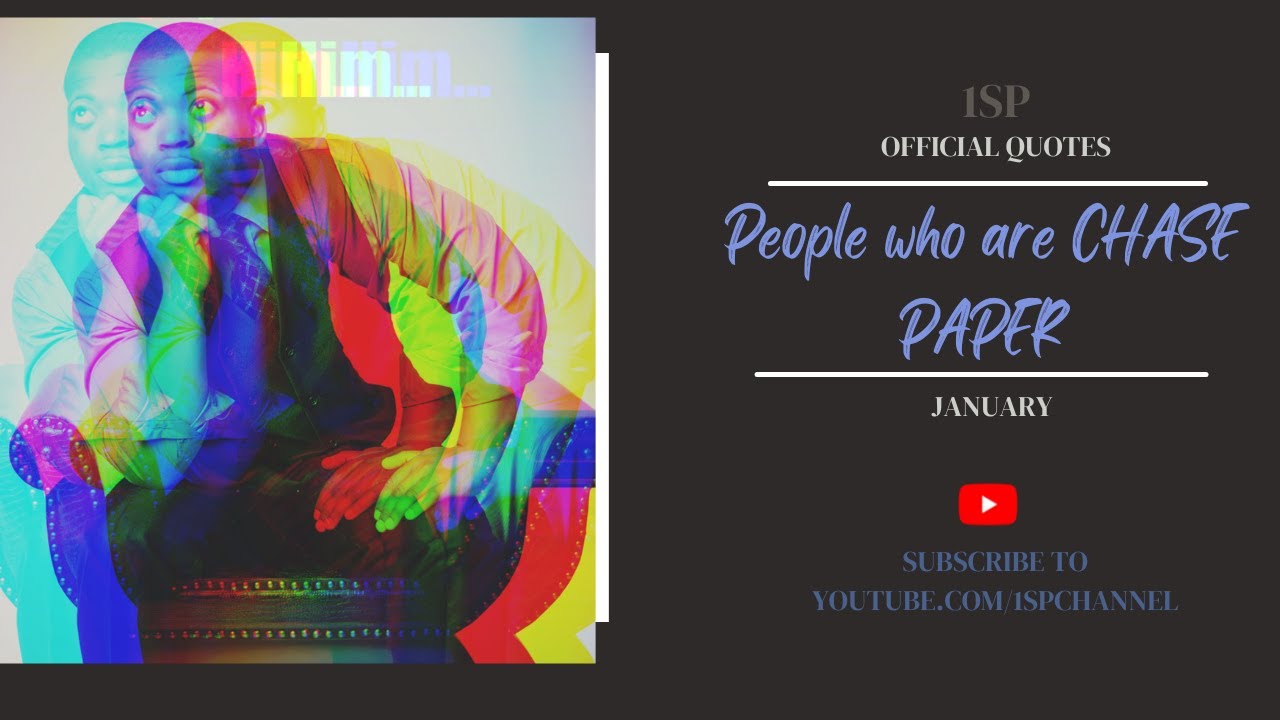 1SP Quotes : People who are CHASE PAPER - YouTube