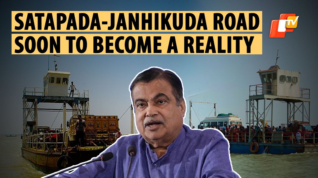 Satapada-Janhikuda Road Connectivity Soon To Become Reality As Gadkari ...