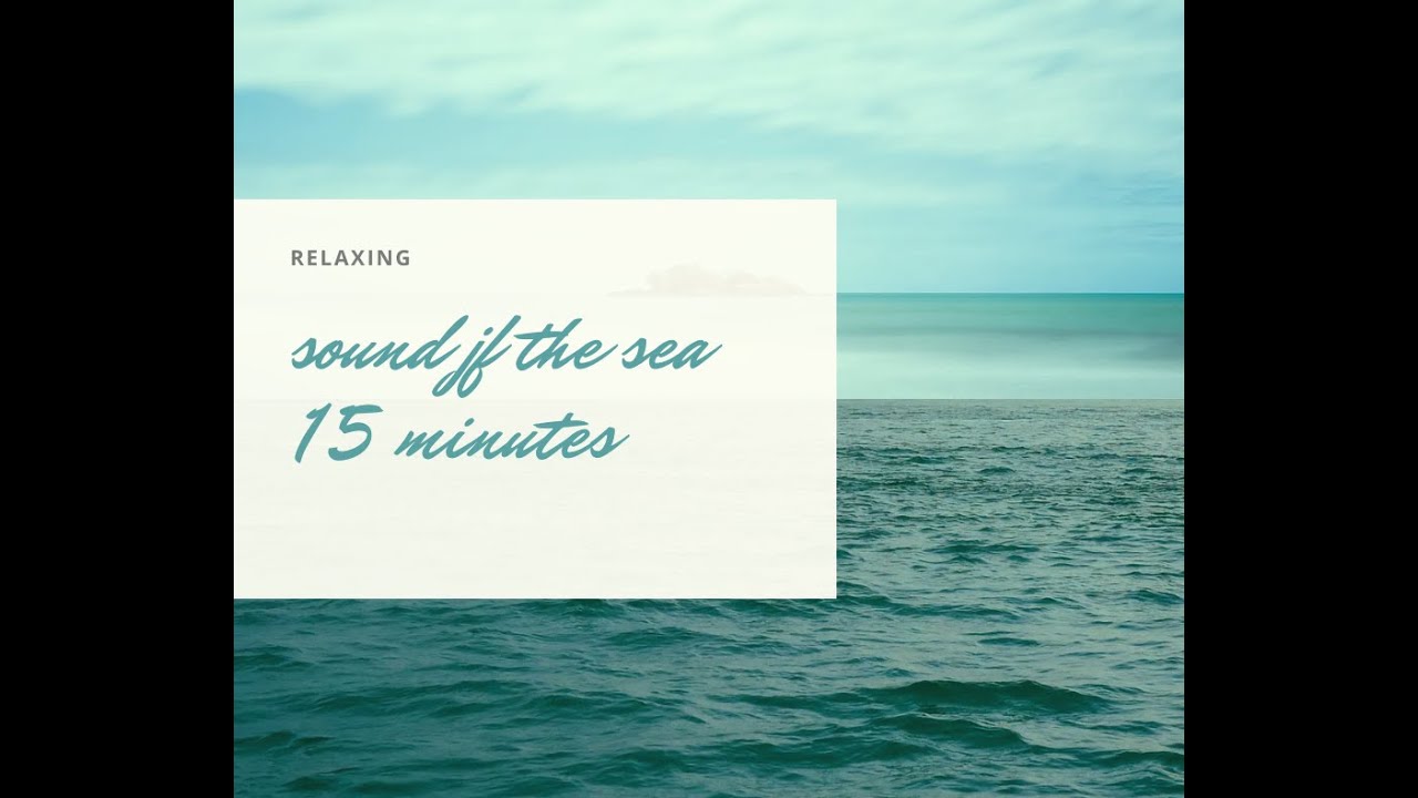 Sound of the sea 15 minutes #sound #relaxing #relax #meditation # ...