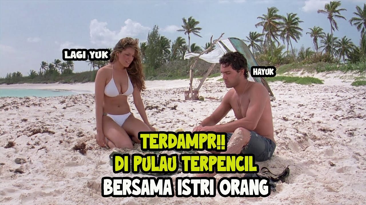 TERDAMPAR DI PULAU TERPENCIL BESAMA ISTRI ORANG YANG LAGI KESEPIAN ...