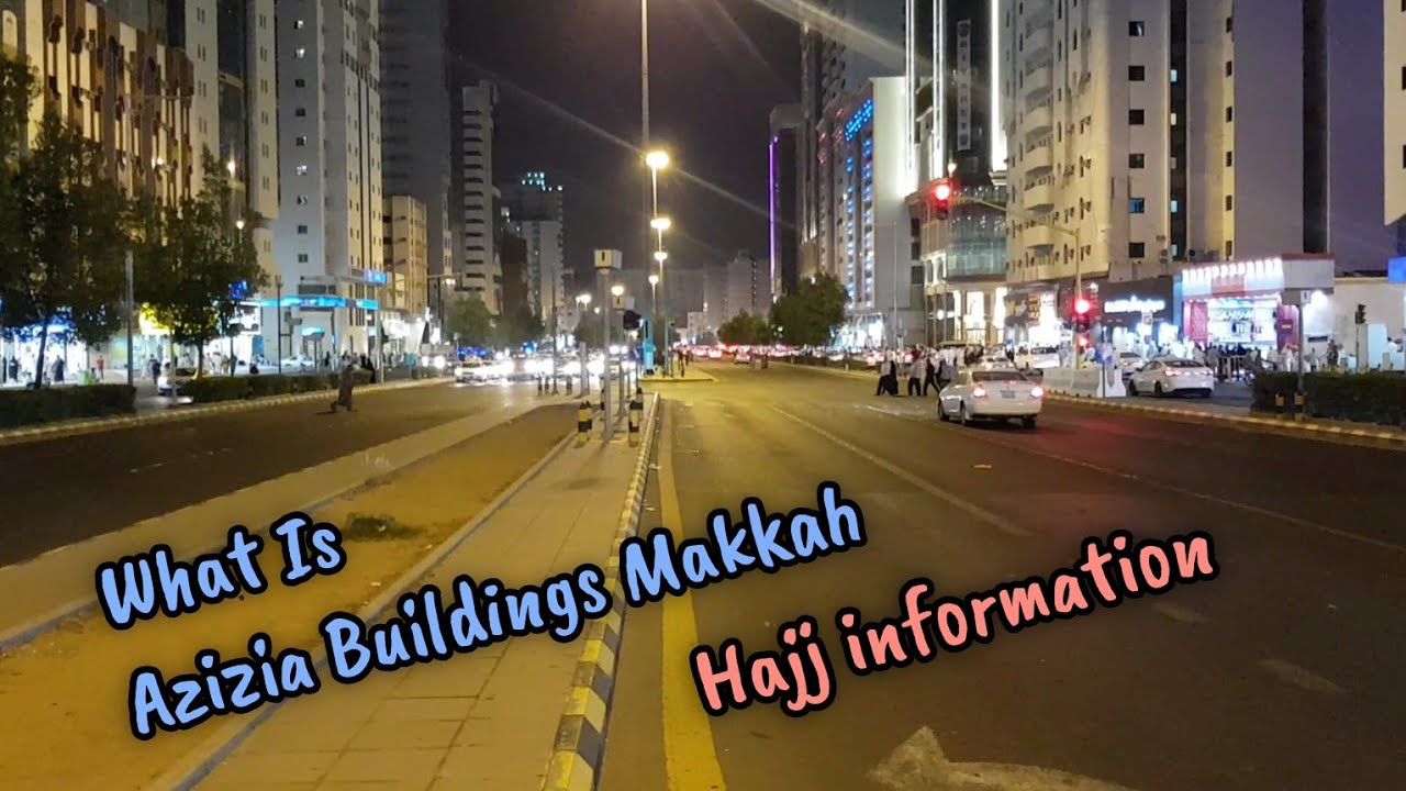 What is Azizia Buildings Makkah For Hajj - YouTube