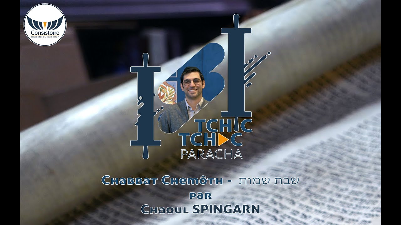 Tchic Tchac Paracha du 17/01/2025 : Chabbat Chemôth – Consistoire Israélite du Bas-Rhin - YouTube