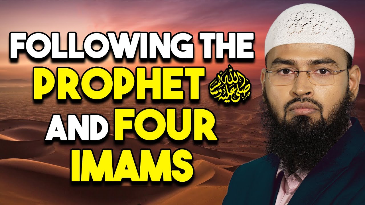 Following the Prophet ﷺ and Four Imams by @AdvFaizSyedOfficial - YouTube
