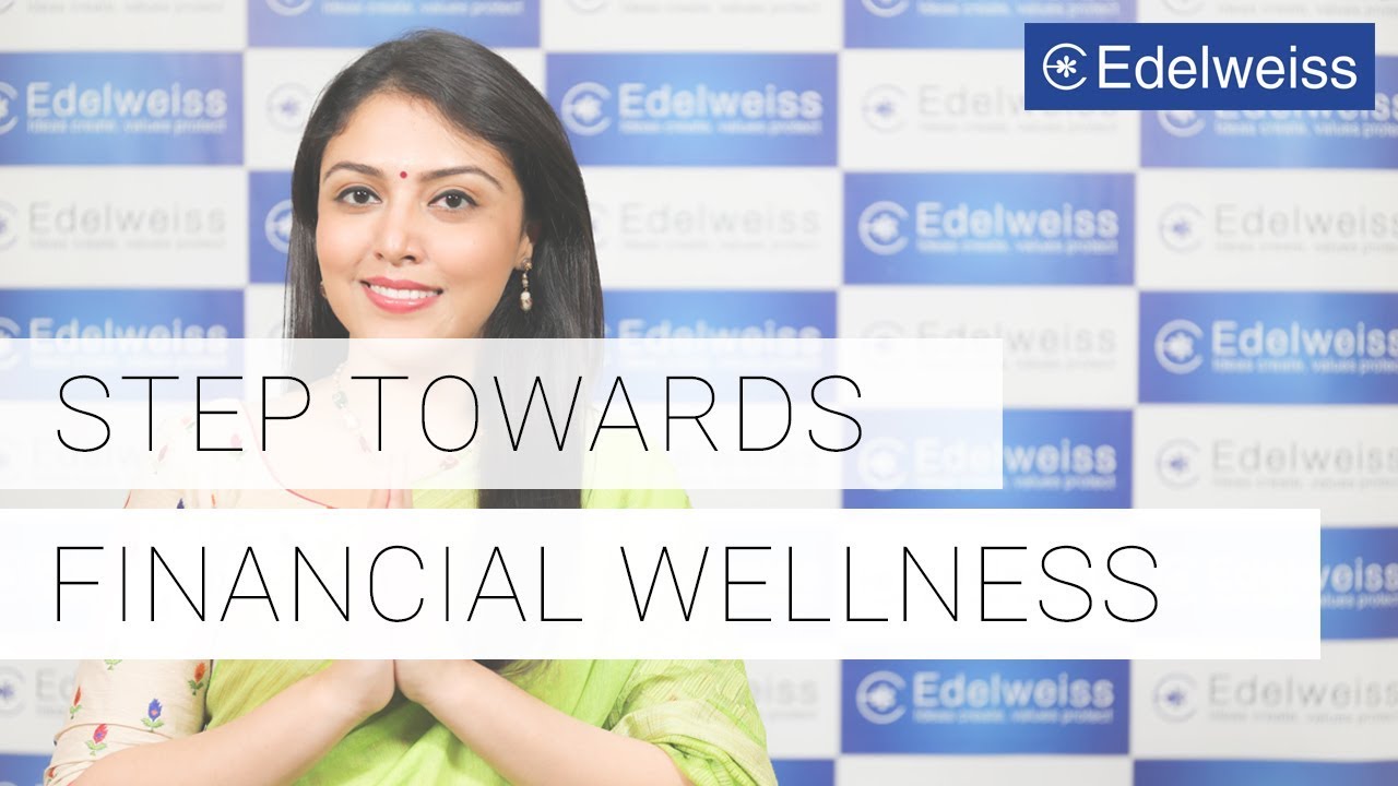 Step towards Financial Wellness | Edelweiss Wealth Management - YouTube