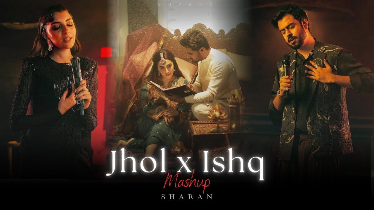 Jhol x Ishq Mashup - Sharan | Maanu, Annural Khalid | Faheem Abdullah, Rauhan Malik - YouTube