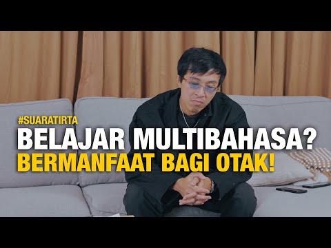 #suaratirta Manfaat Tersembunyi Belajar Bahasa Baru yang Jarang Orang Tau