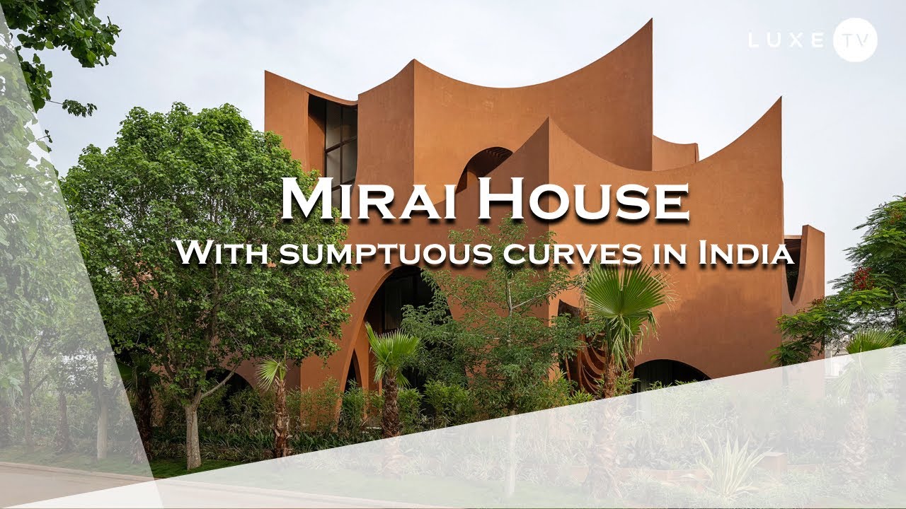India - Mirai House, a sculptural house with sumptuous curves - LUXE.TV ...