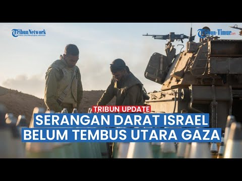 🔴 Pertempuran Sengit di Gaza Utara, Serangan Darat Israel Diadang ...
