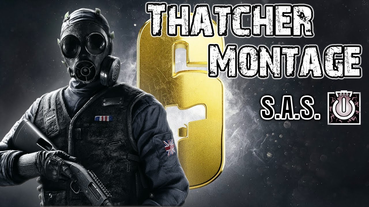 Rainbow 6 Siege | Thatcher Montage - YouTube