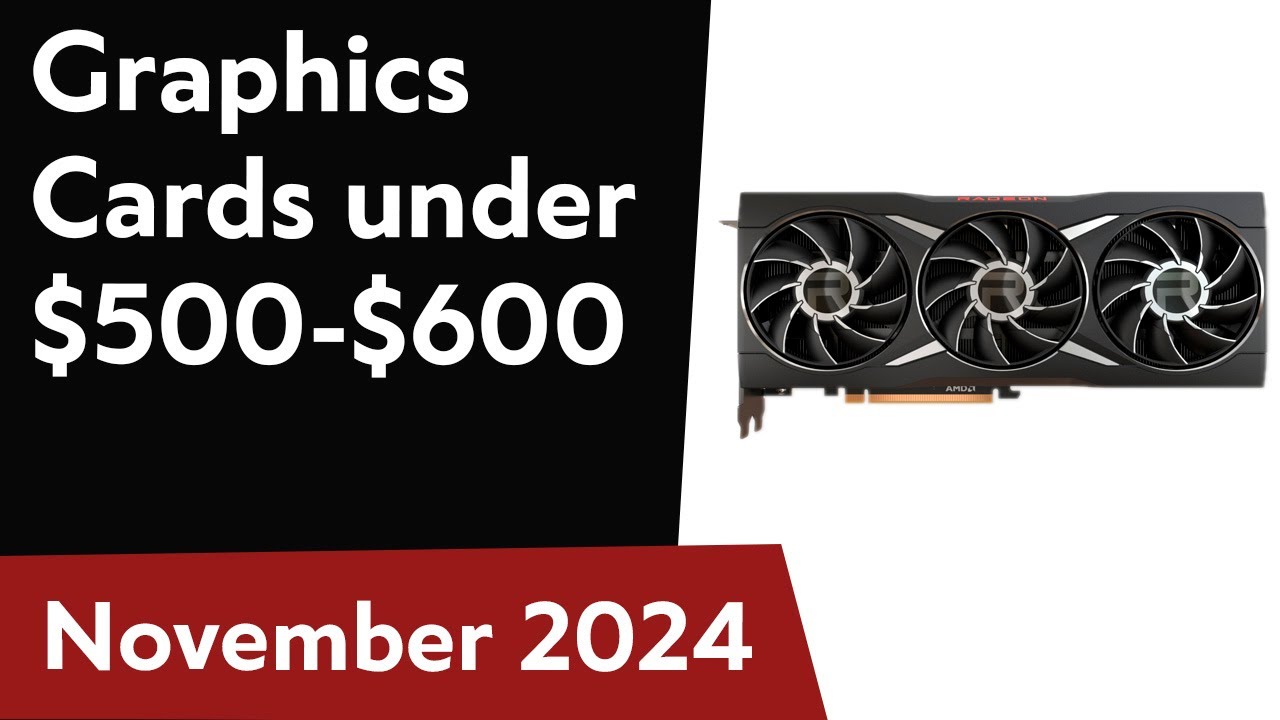 TOP-6. Best Graphics Cards under $500-$600 November 2024 - YouTube