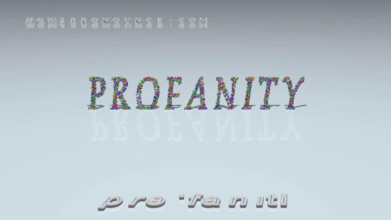 profanity - pronunciation + Examples in sentences and phrases - YouTube