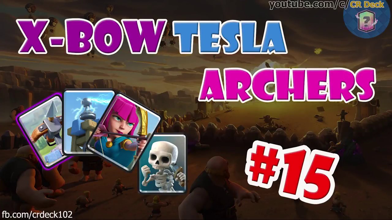 XBow Tesla Archers #15 🎯🎯🎯 Best X-Bow Tesla Cycle Deck CR Deck - YouTube