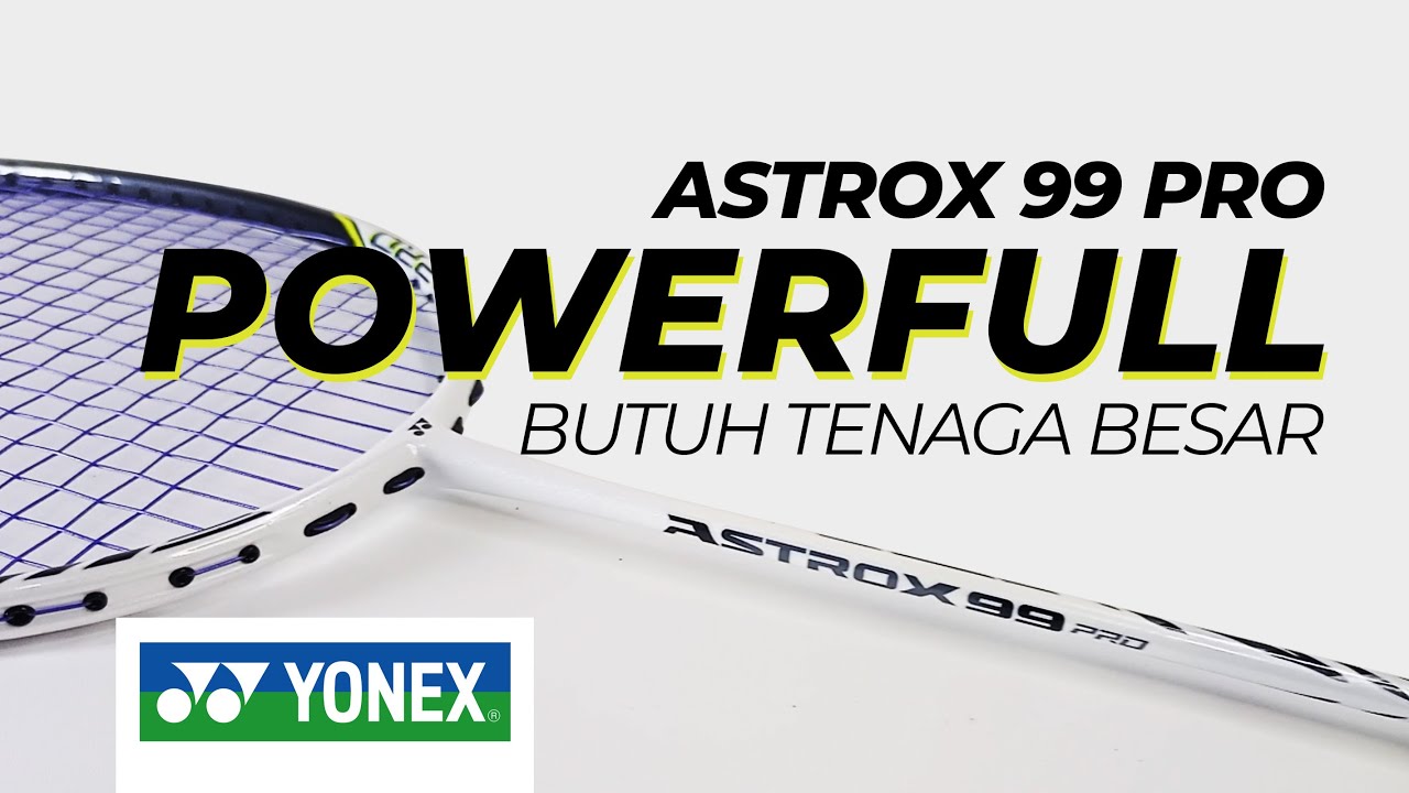 raket yonex astrox 99 pro, kontrol dan smash mantap - YouTube