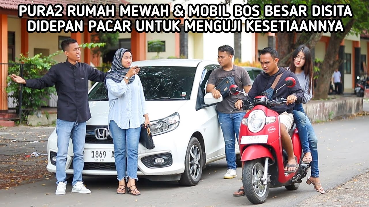 PURA2 RUMAH MEWAH & MOBIL BOS BESAR DISITA DIDEPAN PACAR UNTUK MENGUJI ...