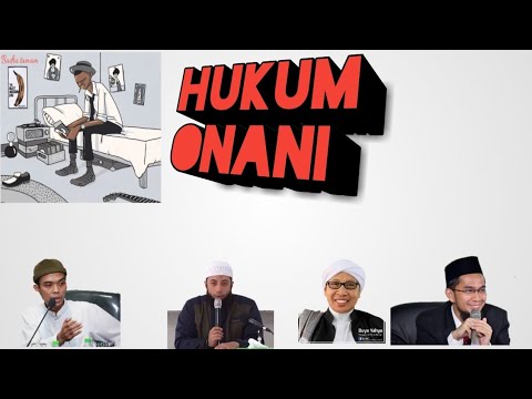 HUKUM ONANI menurut ust abdul somad. Lc. Ma/ust kholid BASALAMAH ma.BUYA YAHYA.ust Adi hidayat lc.ma