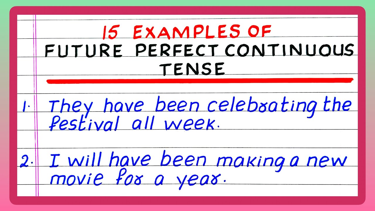 Examples of Future Perfect Continuous Tense | 15 Examples of Future ...