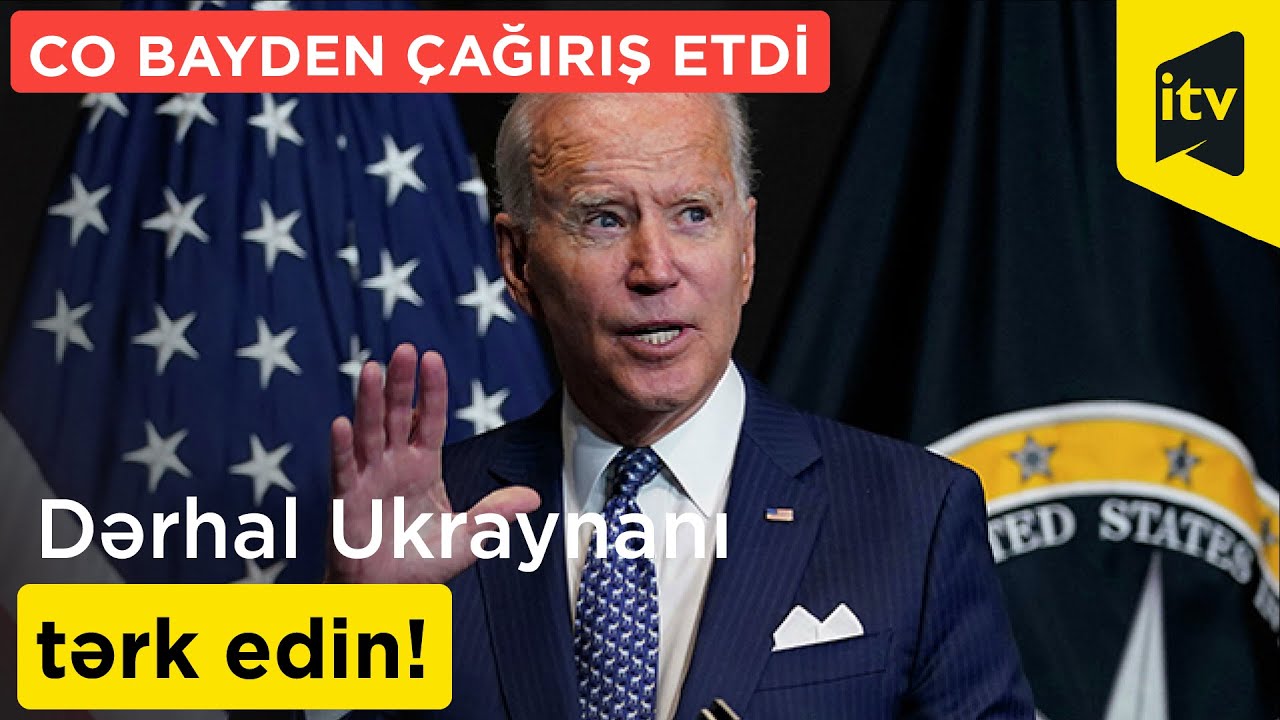 Co Bayden ABŞ vətəndaşlarına çağırış etdi: “Dərhal Ukraynanı tərk edin ...