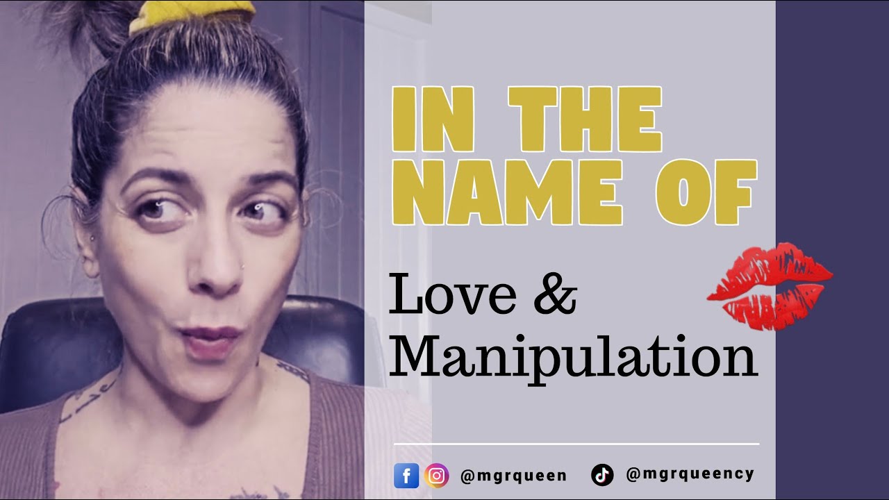 In the Name Of Love & Manipulation - YouTube