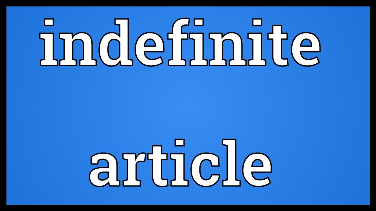 Indefinite Article Meaning YouTube