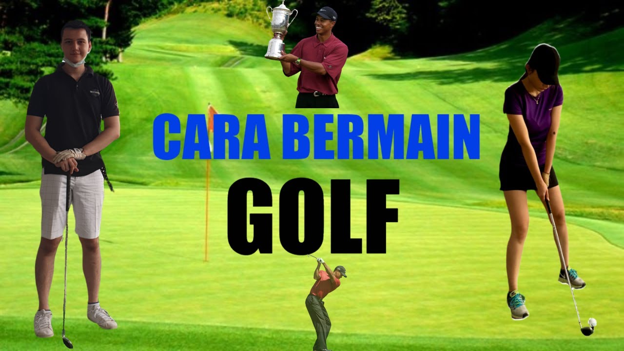 CARA BERMAIN GOLF - YouTube