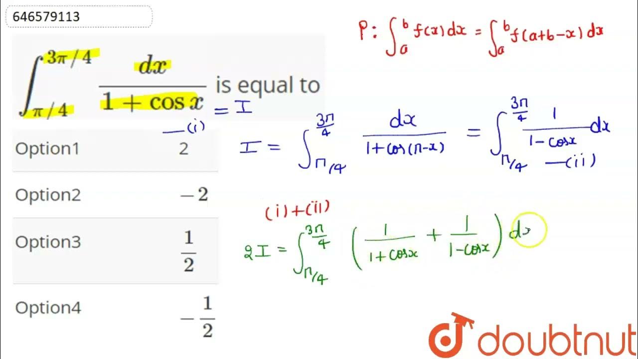 int_(pi//4)^(3pi//4) (dx)/(1+ cos x) is equal to | CLASS 12 | DEFINITE INTEGRAL | MATHS | Doubtn ...