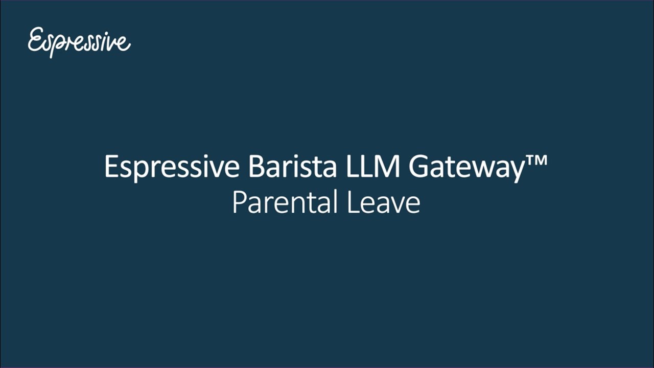Espressive Barista LLM Gateway™ – Parental Leave - YouTube