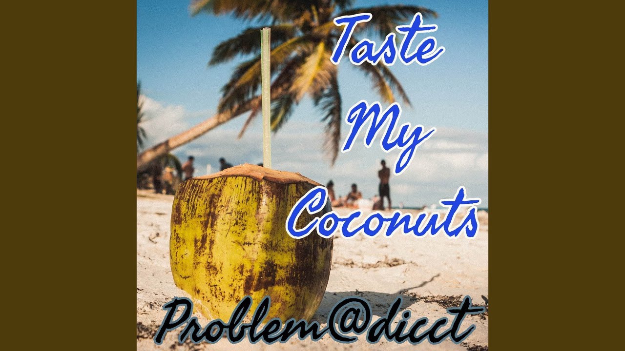 Taste my coconuts - YouTube