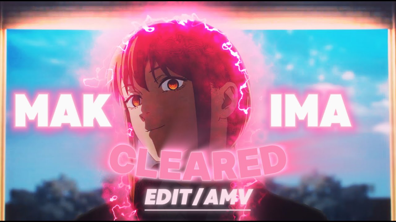 Chainsaw Man "Makima" | Lilithzplug - Cleared (Slowed) | [ Edit/AMV ] - YouTube