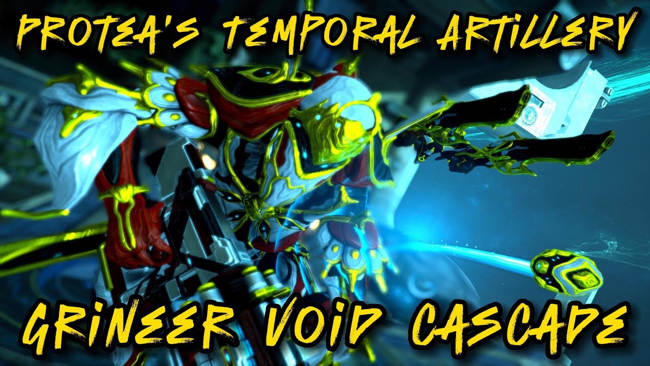 [Warframe] Protea's Temporal Artillery | Grineer Void Cascade | Steel ...