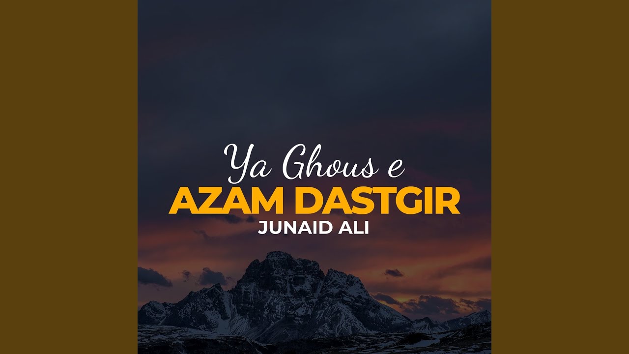 Ya Ghous e Azam Dastgir - YouTube