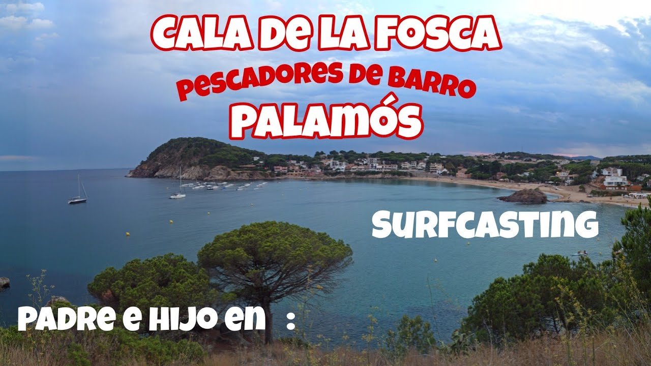 Cala de la Fosca Palamós, Padre e hijo, salida vacacional a surfcasting ...