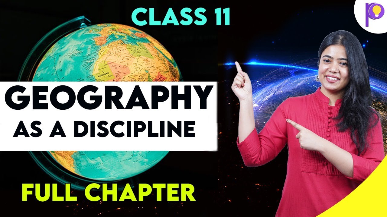 Geography As A Discipline Full Chapter Class 11 Padhle YouTube geography-as-a-discipline-full-chapter-class-11-padhle-youtube
